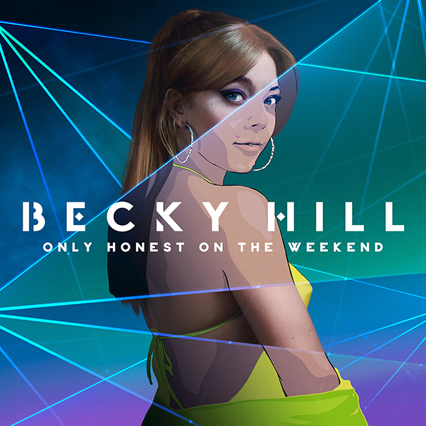 Becky Hill s Debut Album Only Honest On The Weekend Is Out Now Becky Hill s Debut Album Only Honest On The Weekend Is Out Now